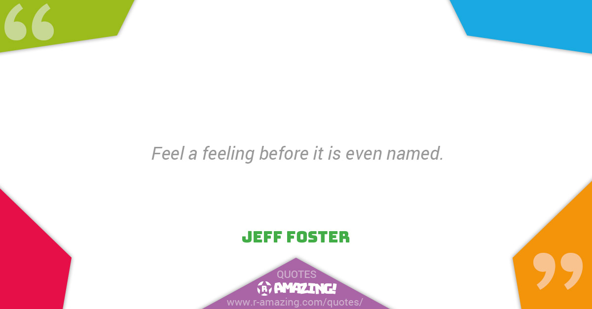 Jeff Foster Quotes - R Amazing!